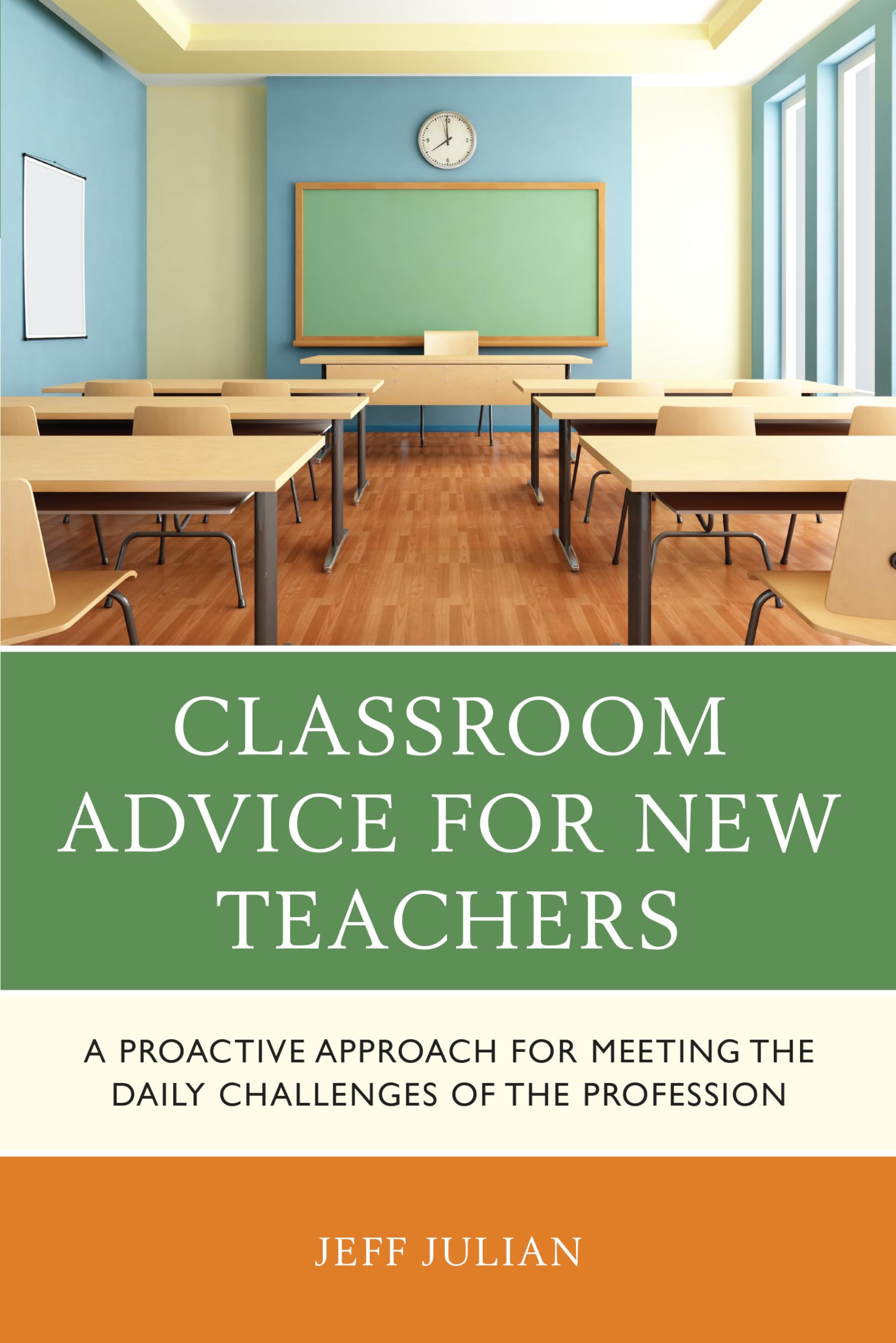 Classroom Advice for New Teachers: Julian, Jeff: 9781475849110: Amazon ...