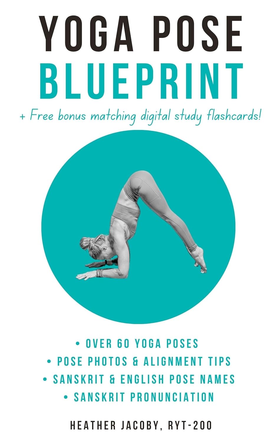 Yoga Pose Blueprint - Your Guide To Over 60 Essential Yoga Poses + Free ...