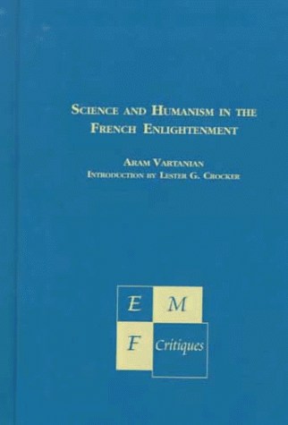 Science and Humanism in the French Enlightenment (Emf Critiques ...