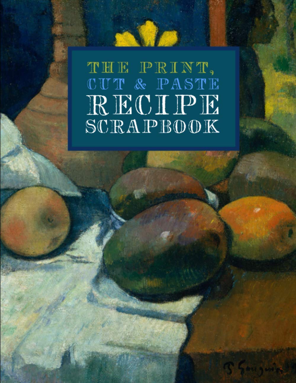 Buy The Print, Cut & Paste Recipe Scrapbook: collect your printout ...