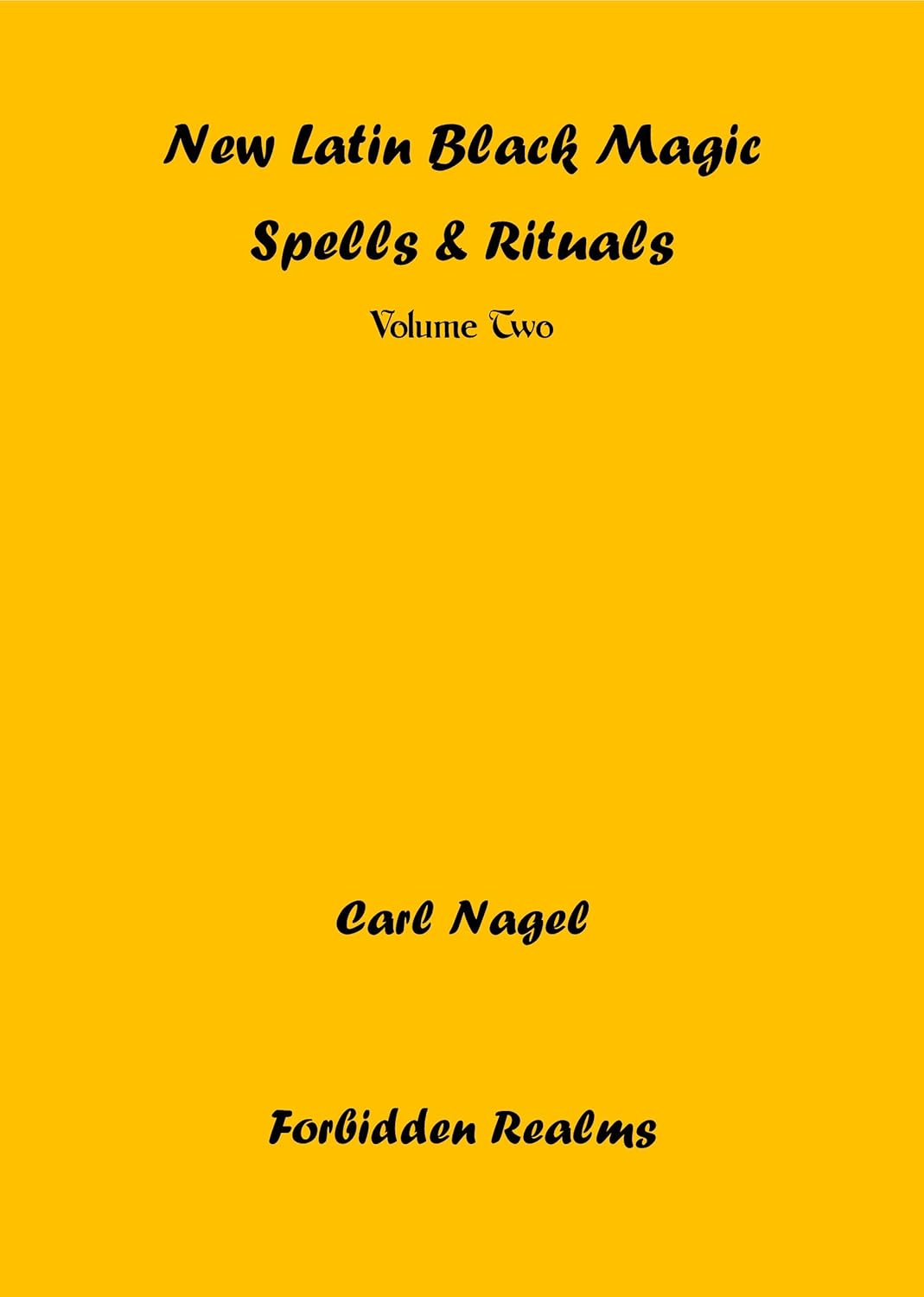New Latin Black Magic Spells & Rituals: Volume Two eBook : Nagel, Carl ...