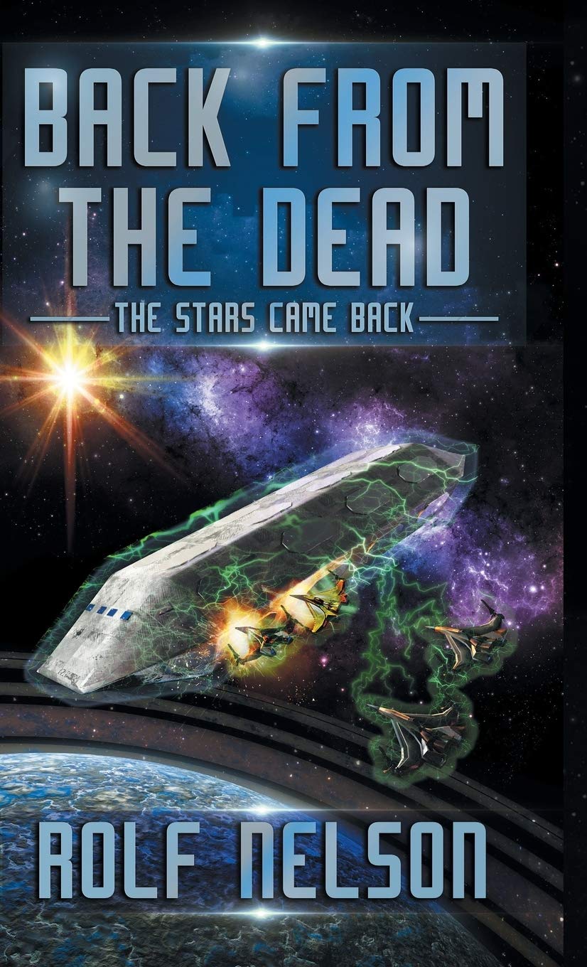 Back From the Dead: The Stars Came Back Book 1 (1): Nelson, Rolf ...