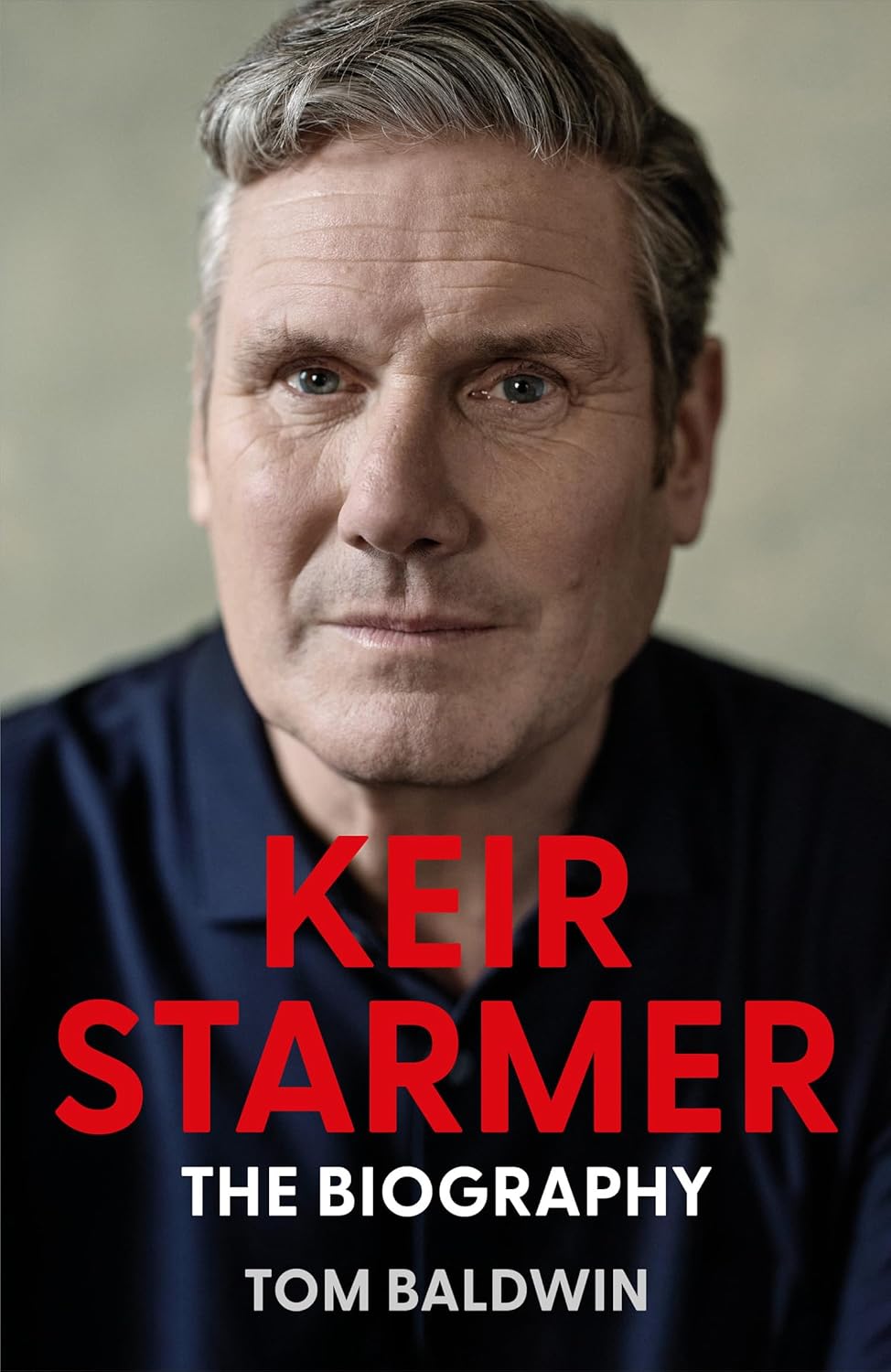 Keir Starmer: THE SUNDAY TIMES BESTSELLING BIOGRAPHY OF THE LABOUR LEADER, THE NEW POLITICAL ...