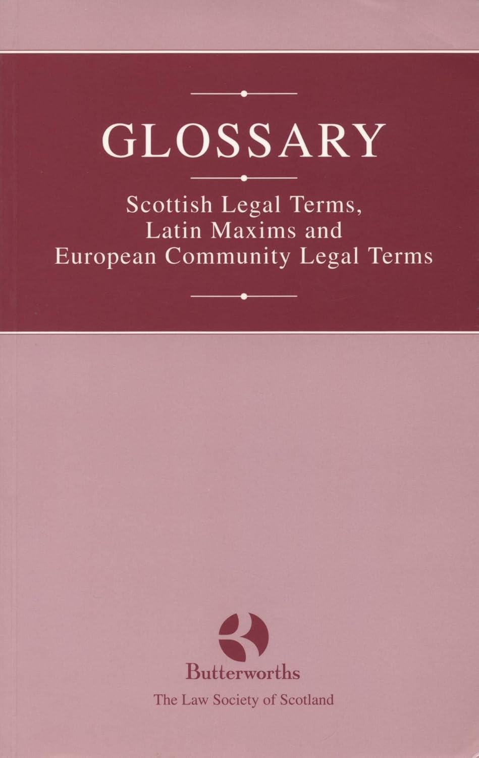 Glossary: Scottish legal terms and Latin maxims and European Community ...