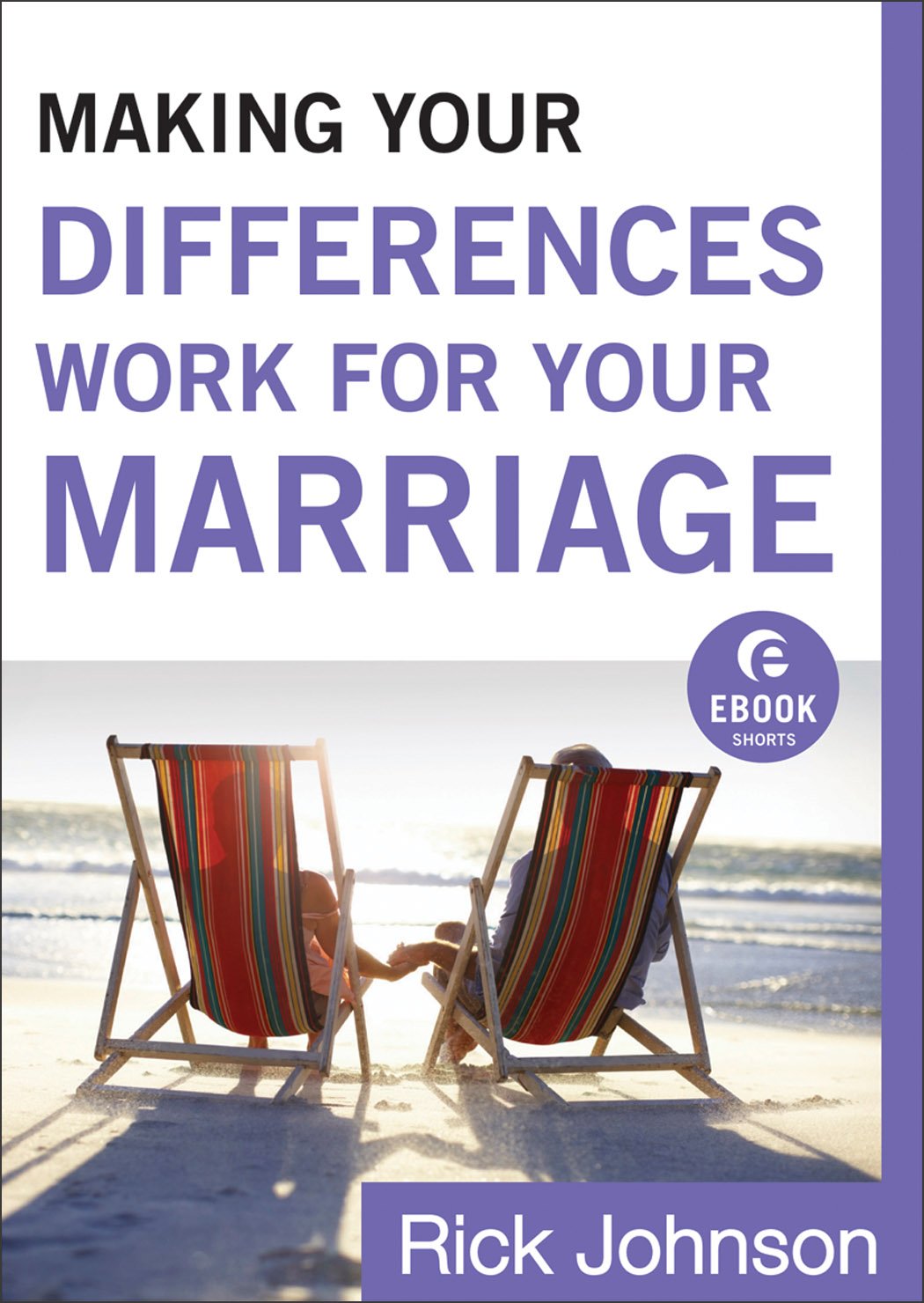 Making Your Differences Work for Your Marriage (Ebook Shorts): Why ...
