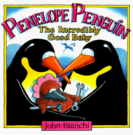Penelope Penguin The Incredibly Good Baby: Bianchi, John: 9780921285113 ...