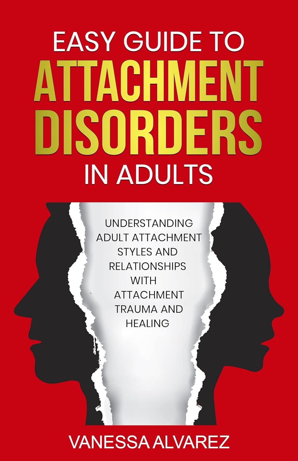 Easy Guide to Attachment Disorders in Adults: Understanding Adult ...