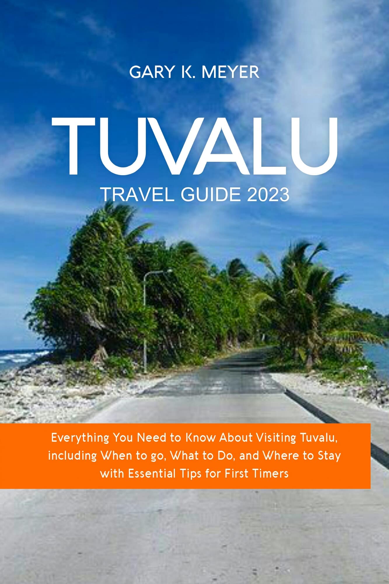 Buy Tuvalu Travel Guide 2023: Everything You Need to Know About ...
