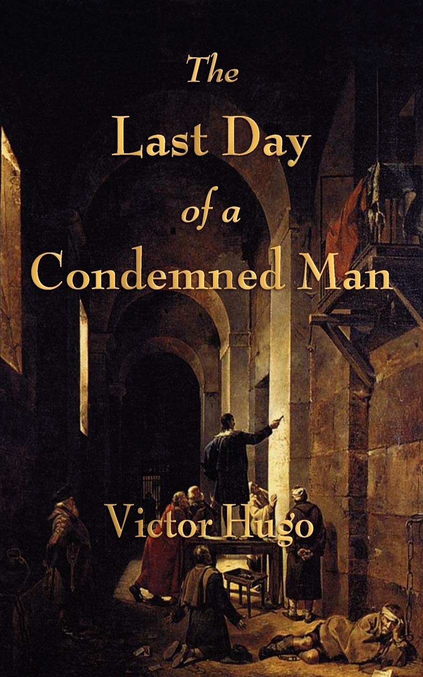 The Last Day of a Condemned Man: Hugo, Victor: 9781603863865: Amazon ...