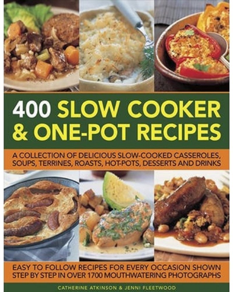 400 Slow Cooker & One-Pot Recipes: Catherine Atkinson & Jenni Fleetwood ...