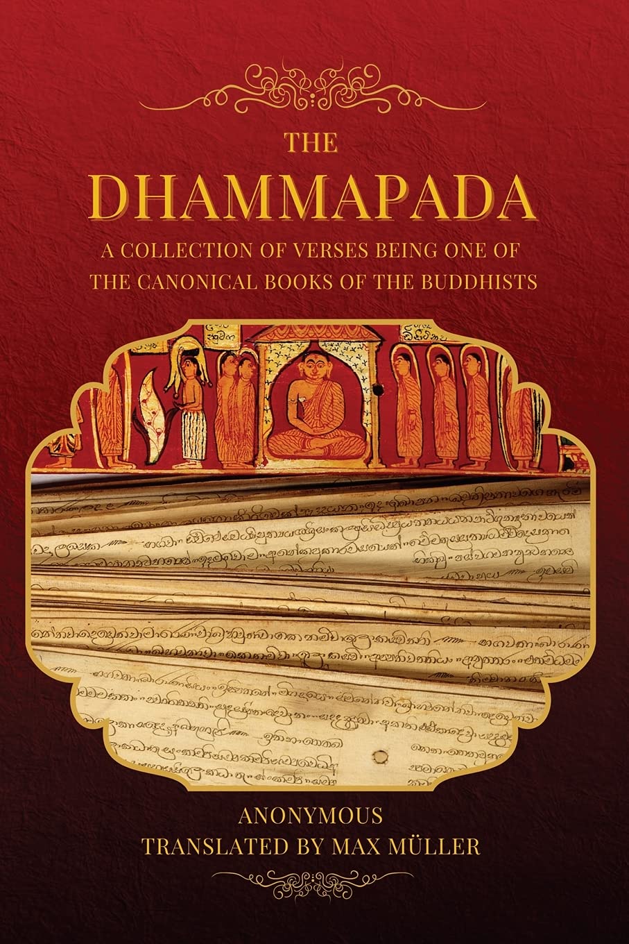 The Dhammapada: A collection of verses being one of the canonical books ...