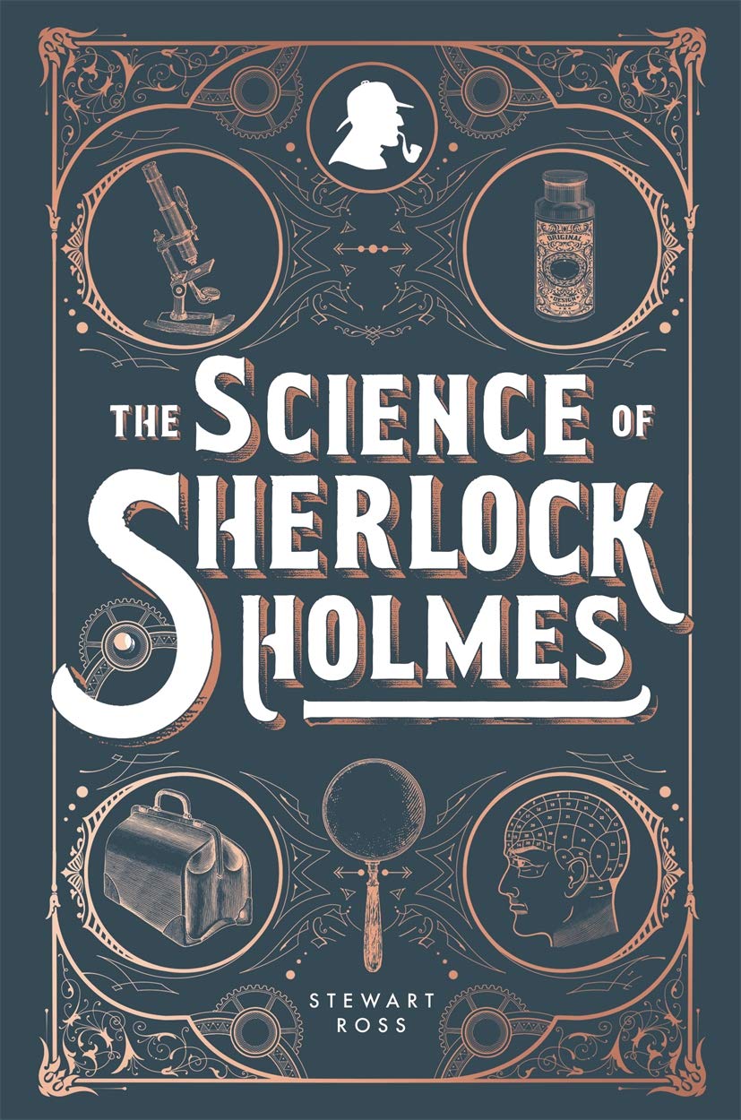 Amazon.com: The Science of Sherlock Holmes eBook : Ross, Stewart ...