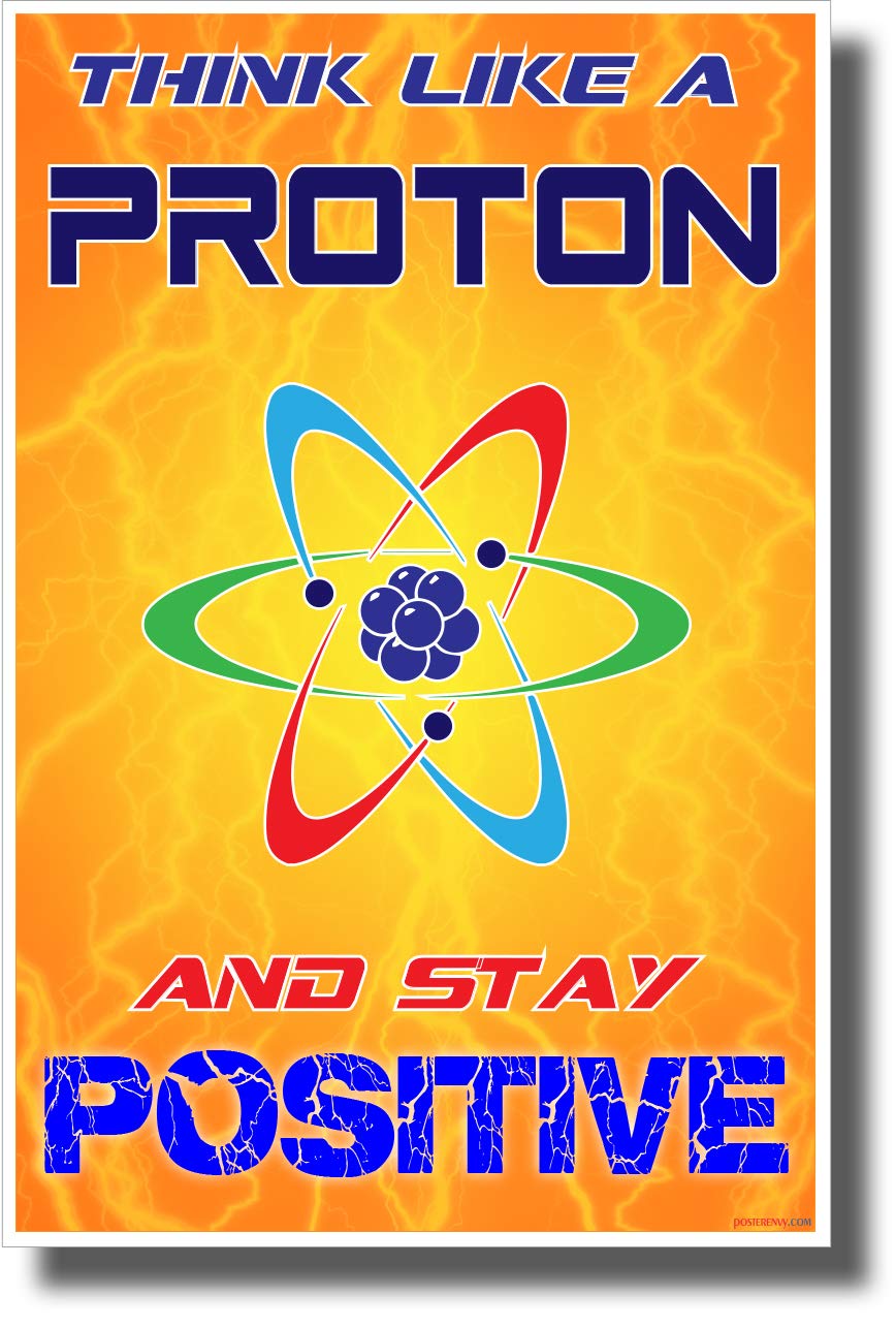Amazon.com: Think Like a Proton - Stay Positive - New Funny Classroom ...