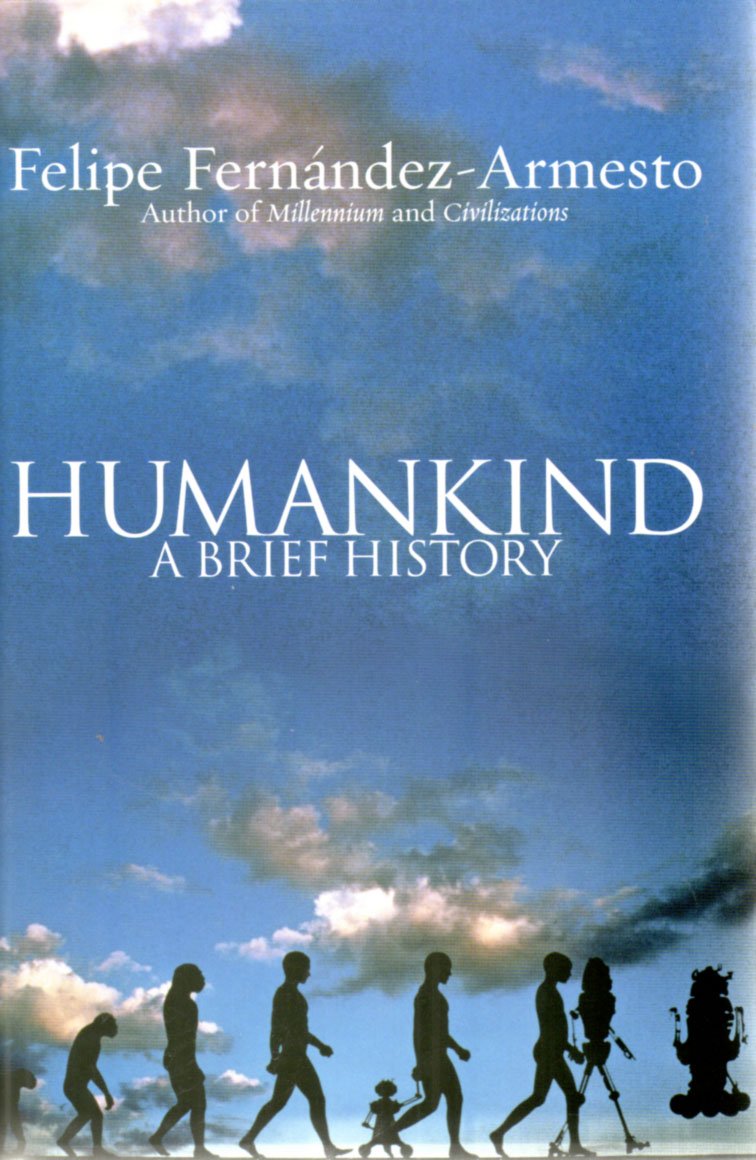 Amazon.com: Humankind: A Brief History: 9780192805751: Fernández ...