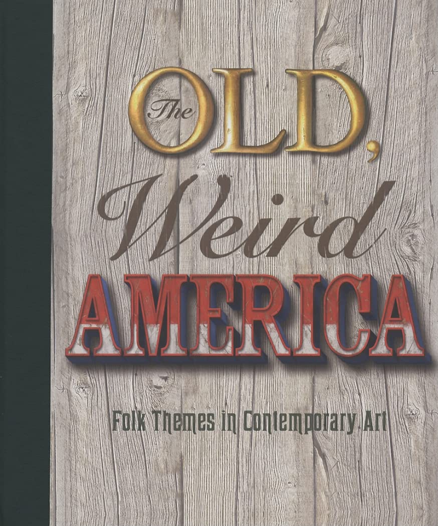 The Old, Weird America: Toby Kamps, Michael Duncan, Colleen Sheehy ...