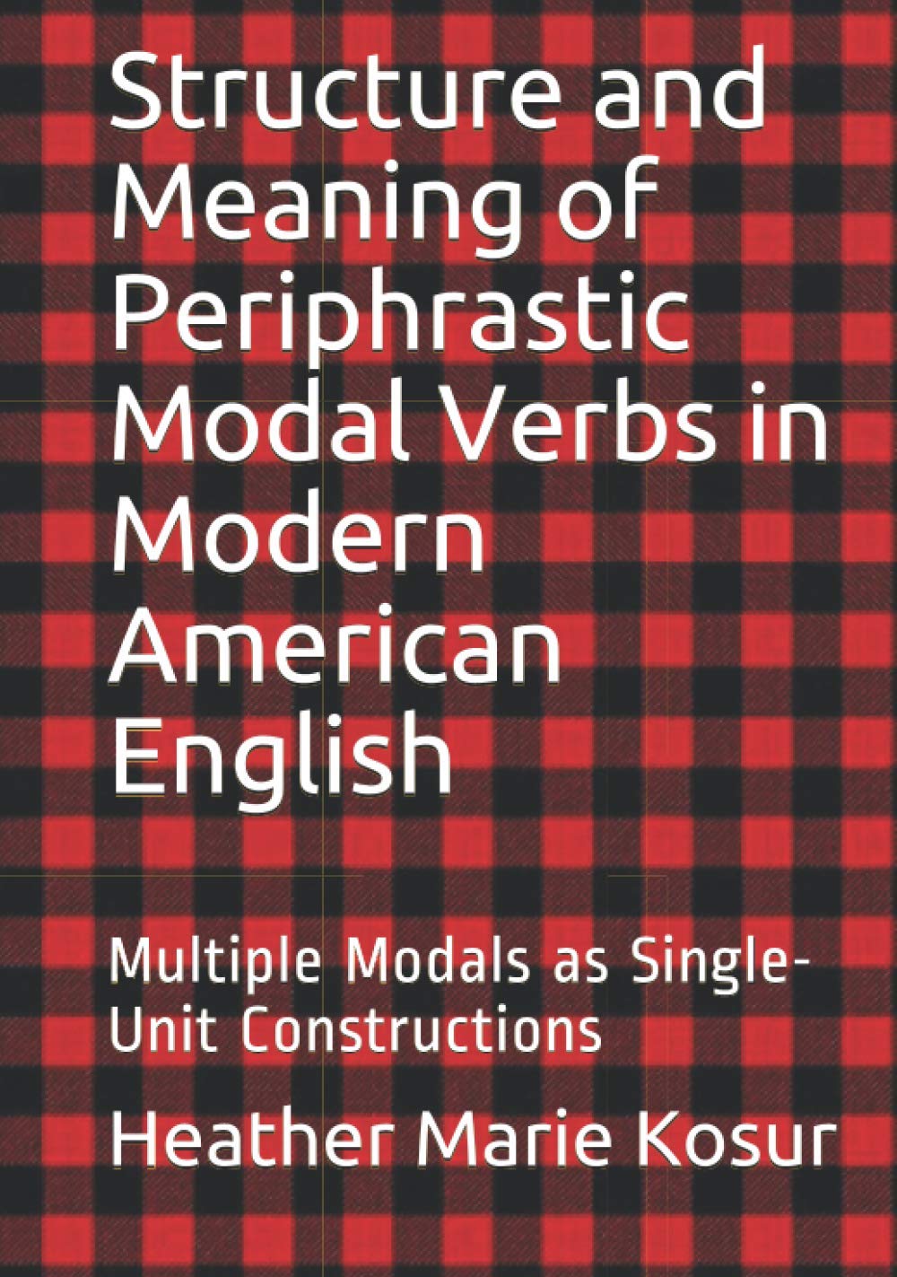 Structure and Meaning of Periphrastic Modal Verbs in Modern American ...