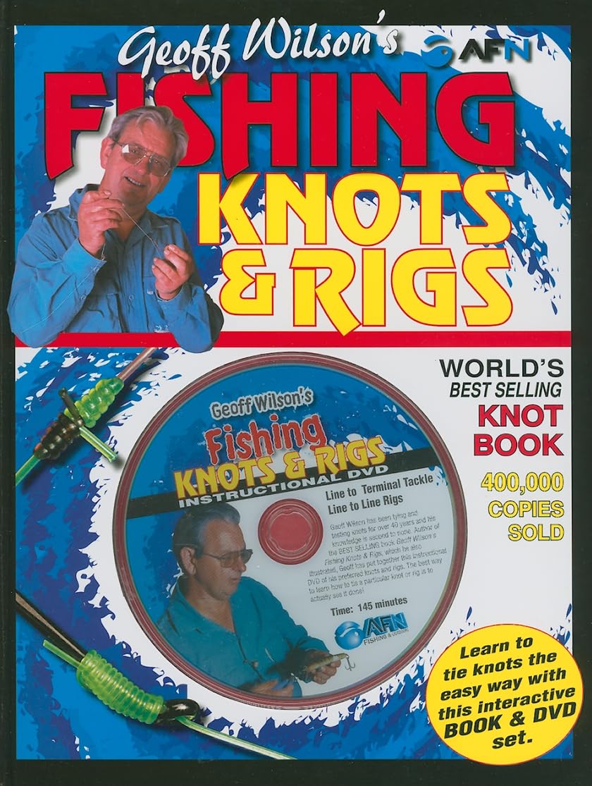 Geoff Wilson's Fishing Knots & Rigs (Geoff Wilson's Complete Book of ...