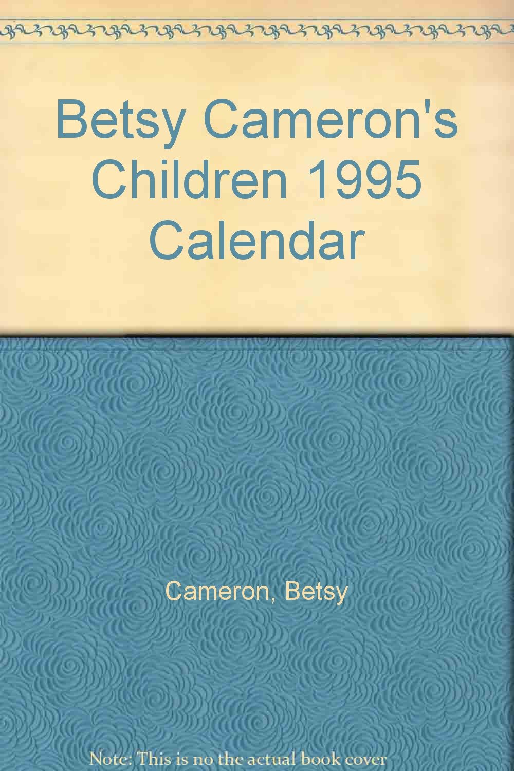 Betsy Cameron's Children 1995 Calendar: Cameron, Betsy: 9780679753049 ...