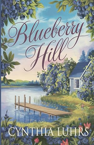 Blueberry Hill: Luhrs, Cynthia: 9798299198560: Amazon.com: Books