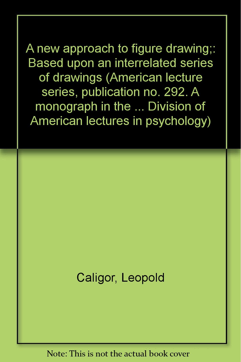 A new approach to figure drawing;: Based upon an interrelated series of ...