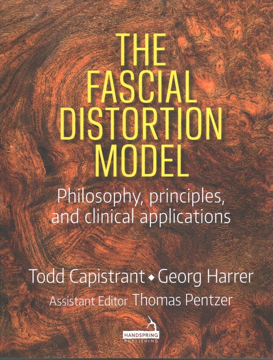 The Fascial Distortion Model:... by Capistrant, Todd
