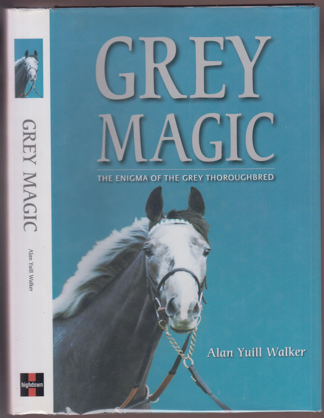 Grey Magic: The Enigma of the Grey Thoroughbred: Amazon.co.uk: Walker ...
