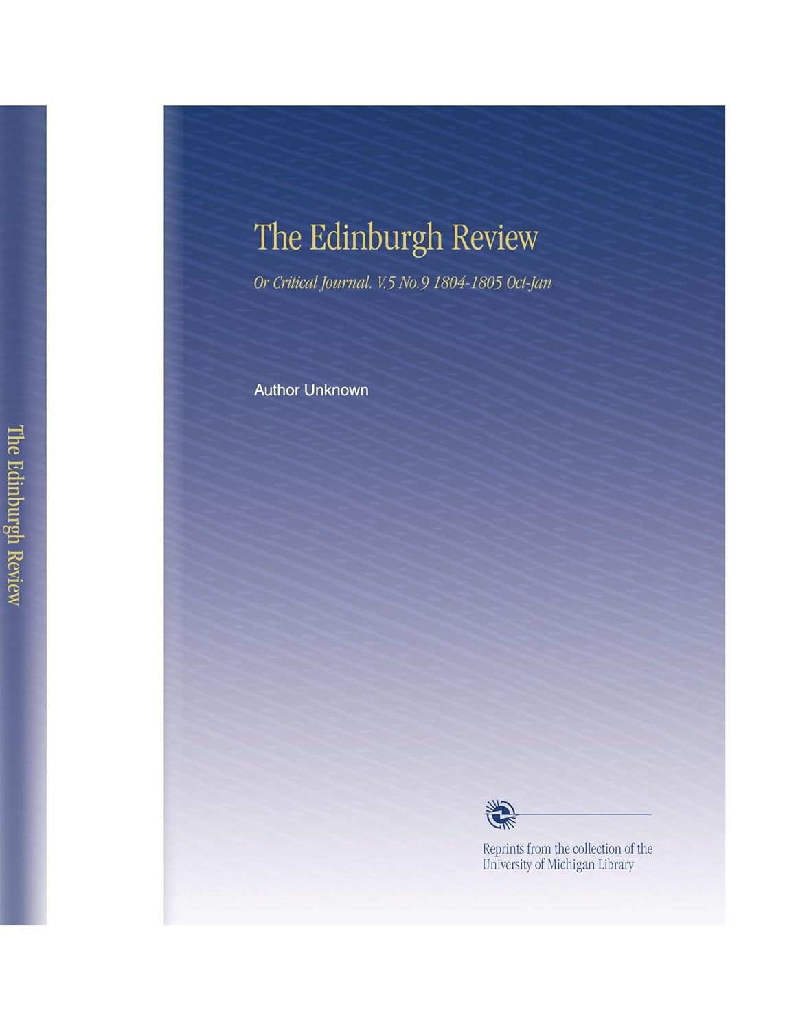 The Edinburgh Review: Or Critical Journal. V.5 No.9 1804-1805 Oct-Jan ...