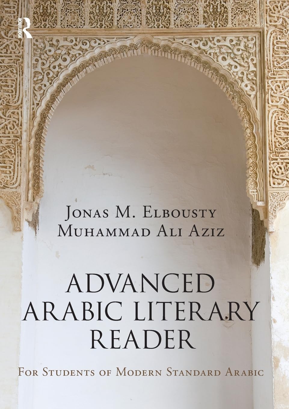 Advanced Arabic Literary Reader: Elbousty, Jonas, Aziz, Muhammad ...