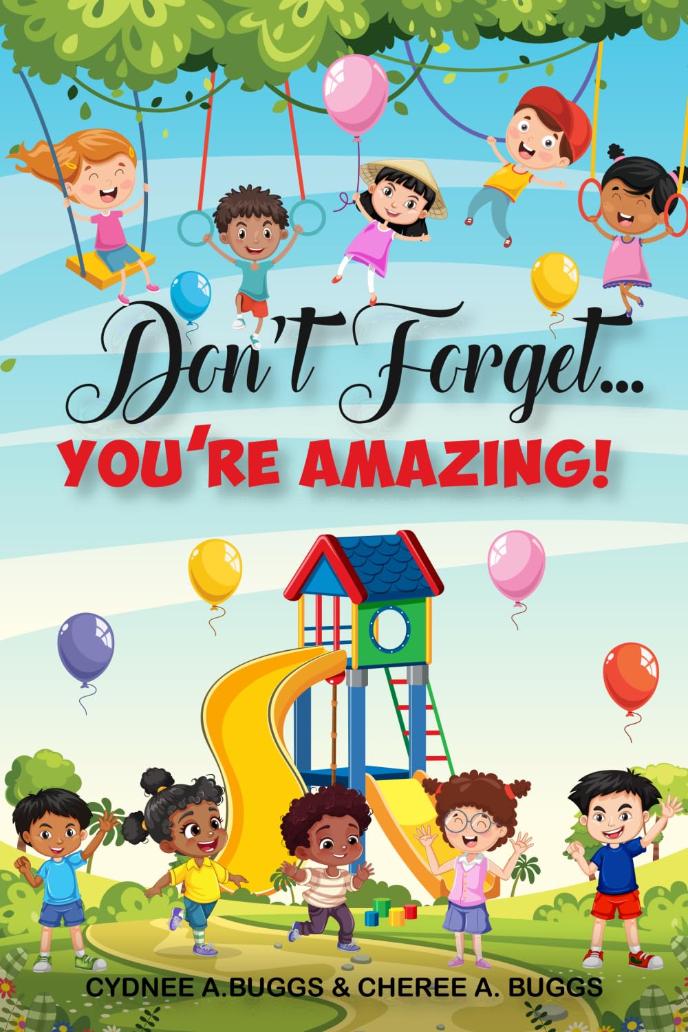Don't Forget ... You're Amazing!: Buggs, Cheree A., Buggs, Cydnee A ...