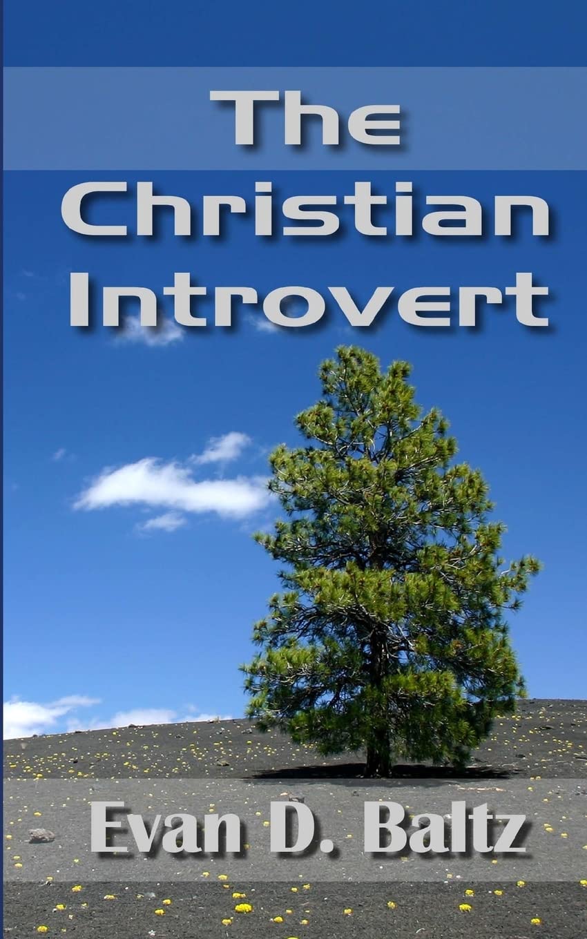 Amazon.com: The Christian Introvert: 9781540587206: Baltz, Evan D.: Books