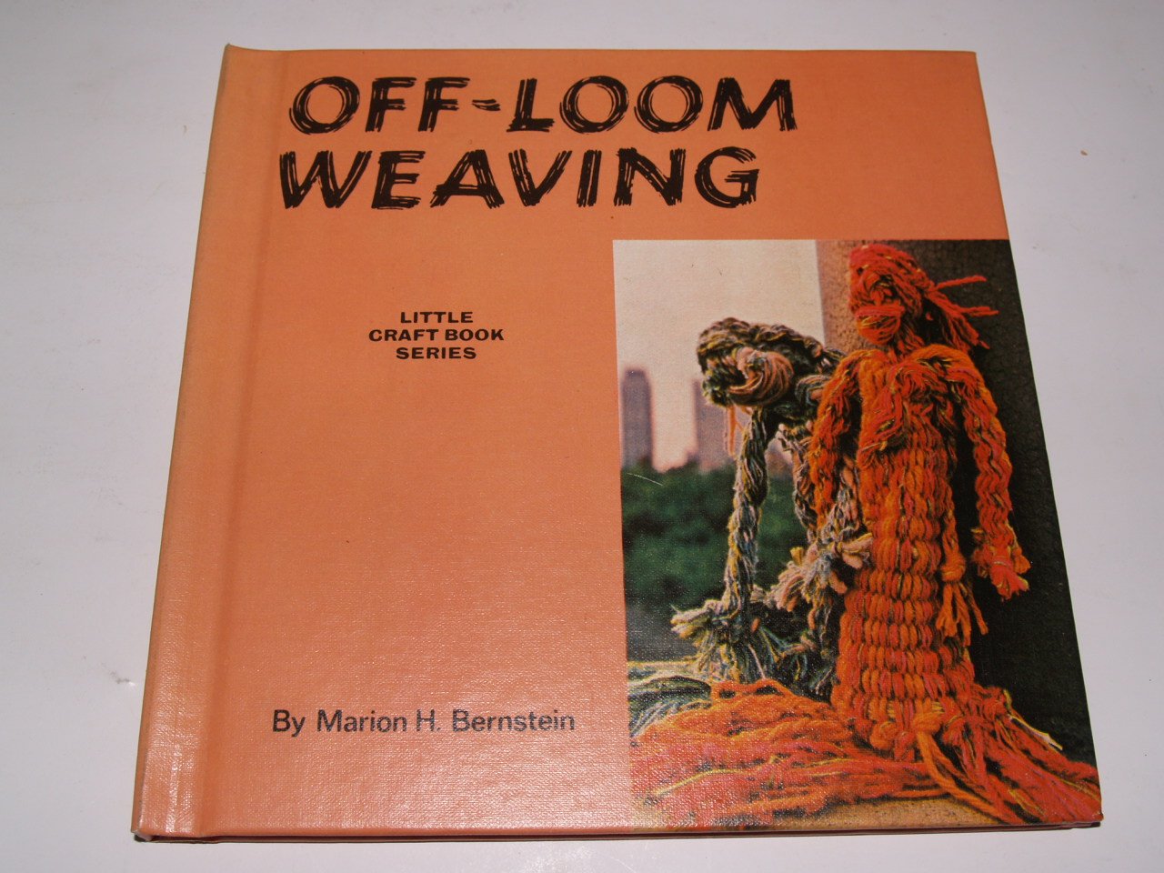 Off-loom weaving, (Little craft book series): Bernstein, Marion H ...