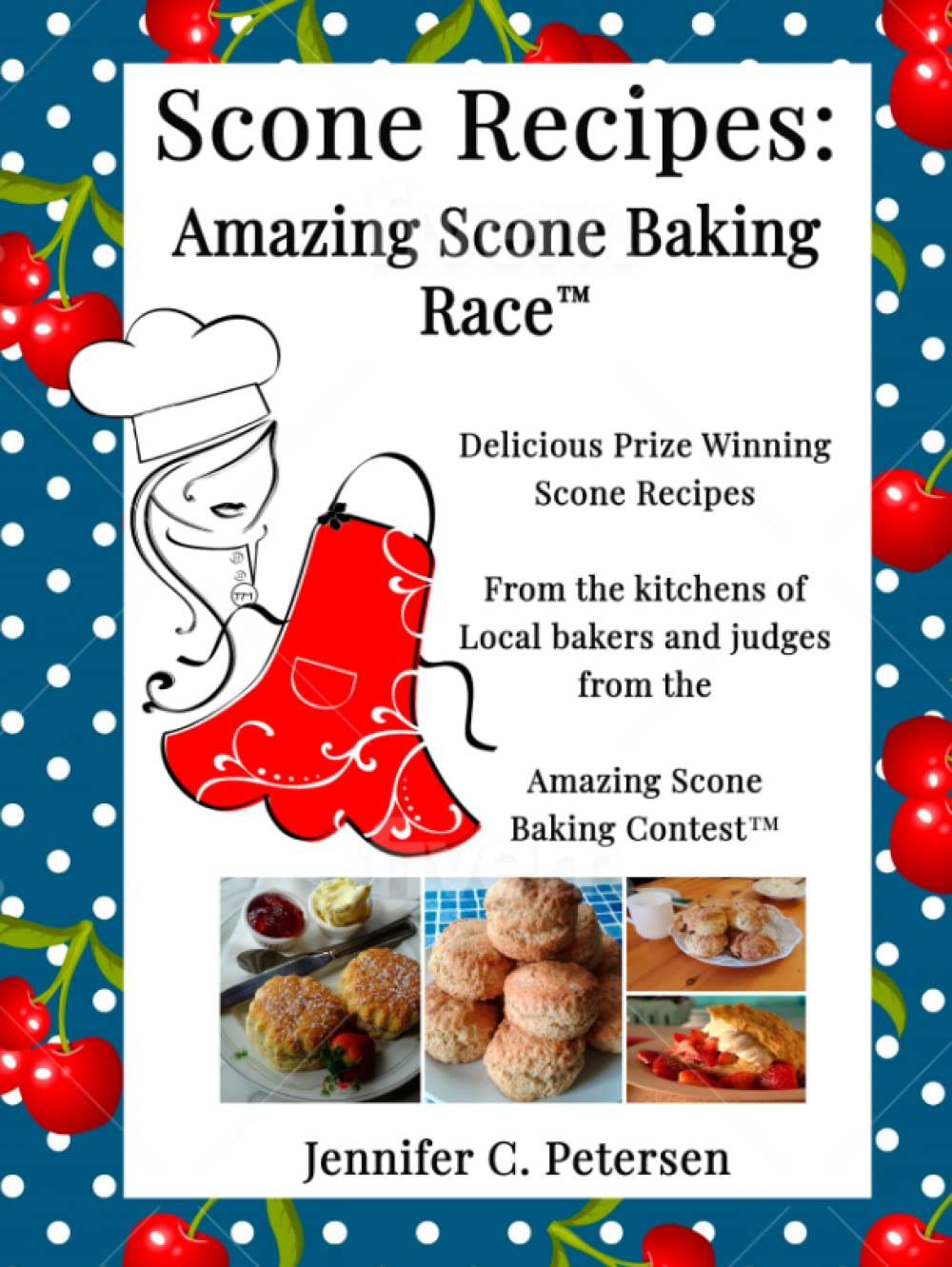 Scone Recipes - Amazing Scone Baking Race Cookbook: Delicious, Prize ...