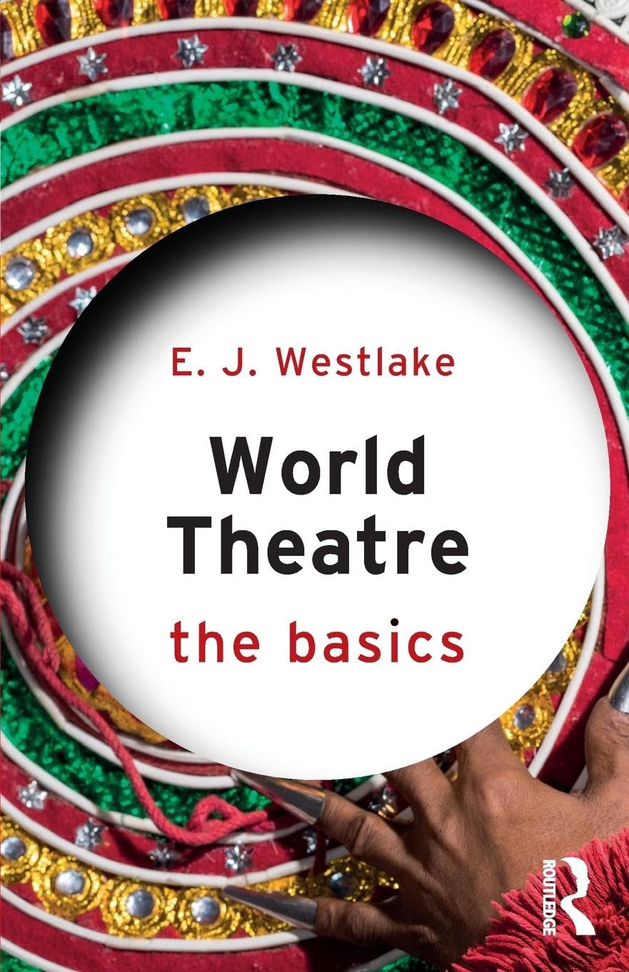 Amazon.com: World Theatre: The Basics: 9781138838055: Westlake, E. J ...