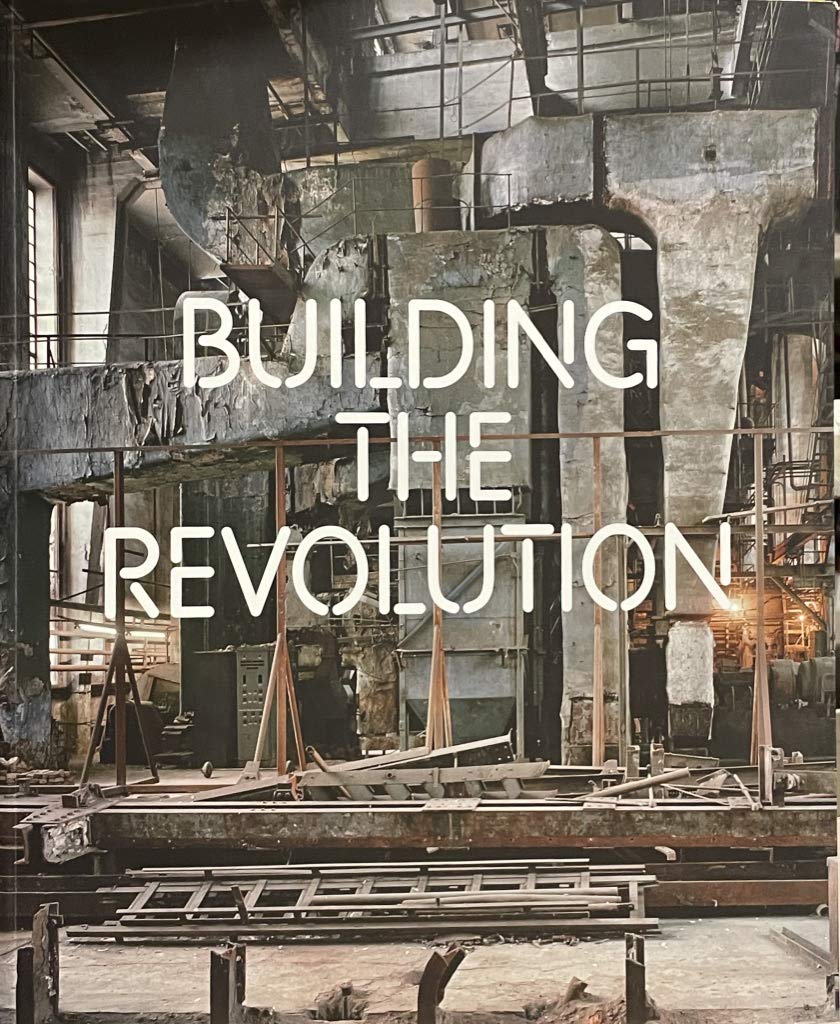 Building the Revolution: Soviet Art and Architecture, 1915-1935: ...