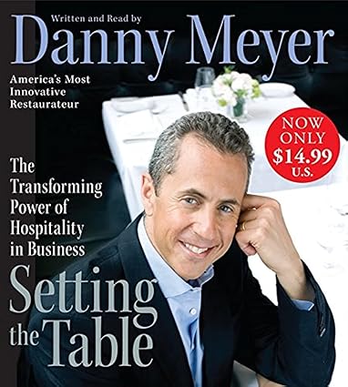 Setting the Table: The Transforming Power of Hospitality in Business ...