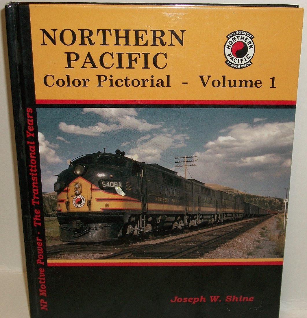 Northern Pacific Color Pictorial, Vol. 1: NP Motive Power - The ...