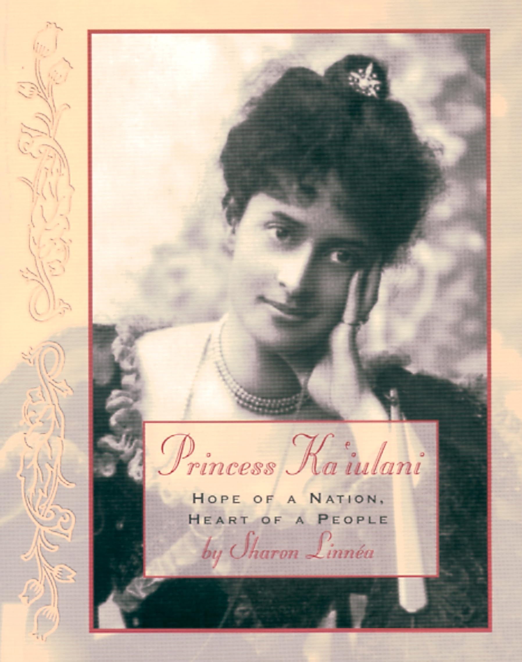 Princess Ka'iulani: Hope of a Nation, Heart of a People (Incredible ...