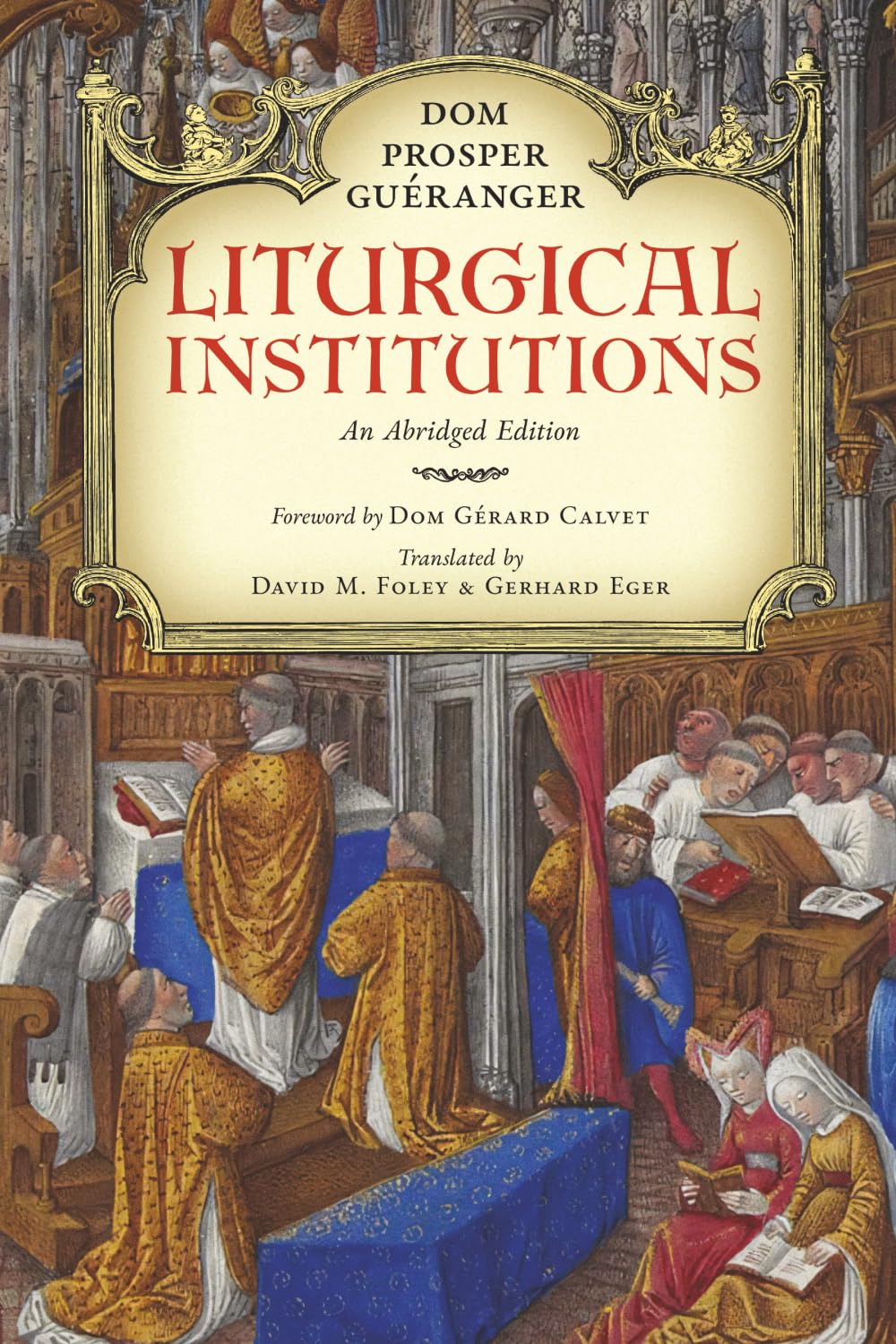 Liturgical Institutions (Os Justi Studies in Liturgical History and ...