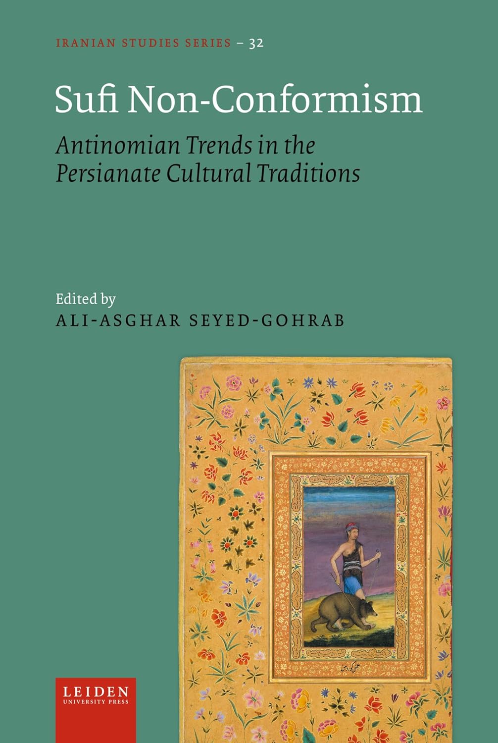 Sufi Non-Conformism: Antinomian Trends in the Persianate Cultural Traditions (Iranian Studies ...