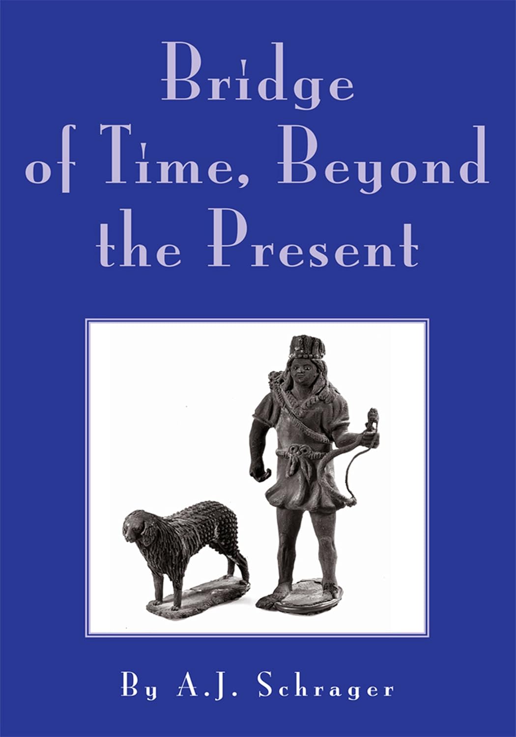 Bridge of Time, Beyond the Present - Kindle edition by Schrager, A.J ...
