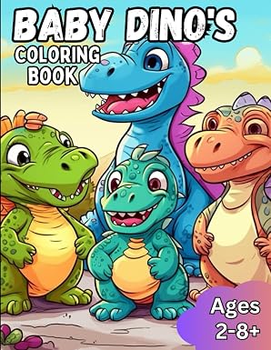 Baby Dino's Coloring Book: Awesome Dinosaur Coloring Book for Kids Age ...