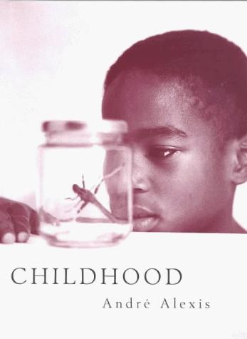 Childhood: Alexis, Andre: 9780747536321: Amazon.com: Books