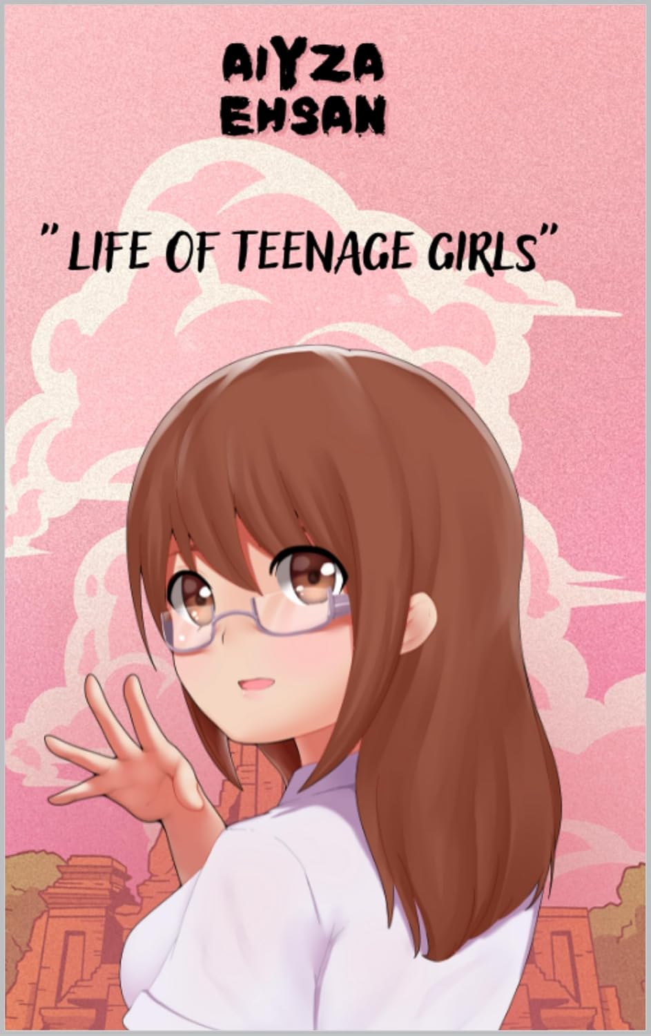 Life of Teenage girls - Kindle edition by Ehsan, Aiyza, Ehsan, Tasveer ...