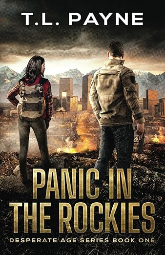 Panic in the Rockies: A Post Apocalyptic EMP Survival Thriller (Desperate Age Series, Book 1 ...