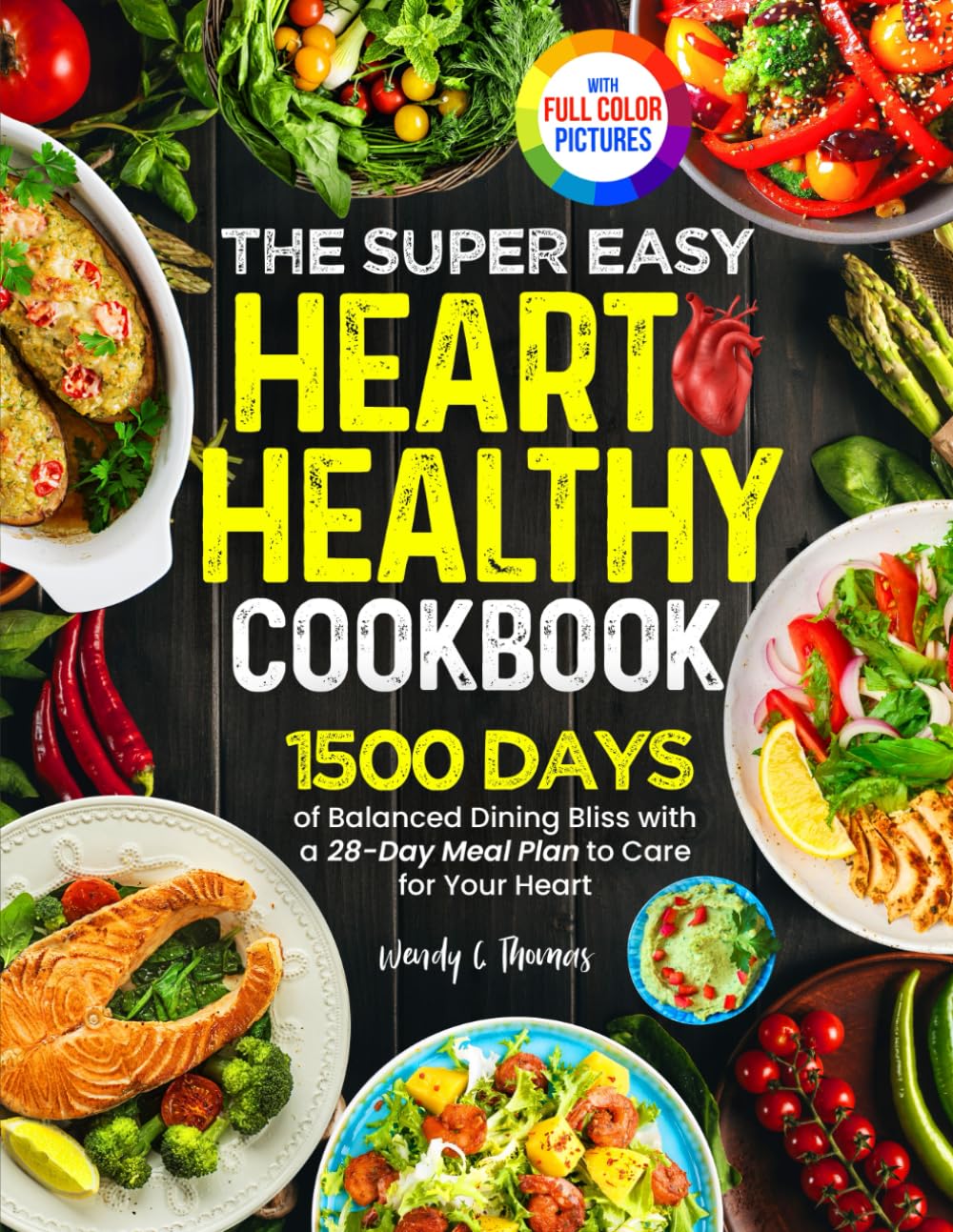 The Super Easy Heart Healthy Diet Cookbook: 1500 Days of Balanced ...