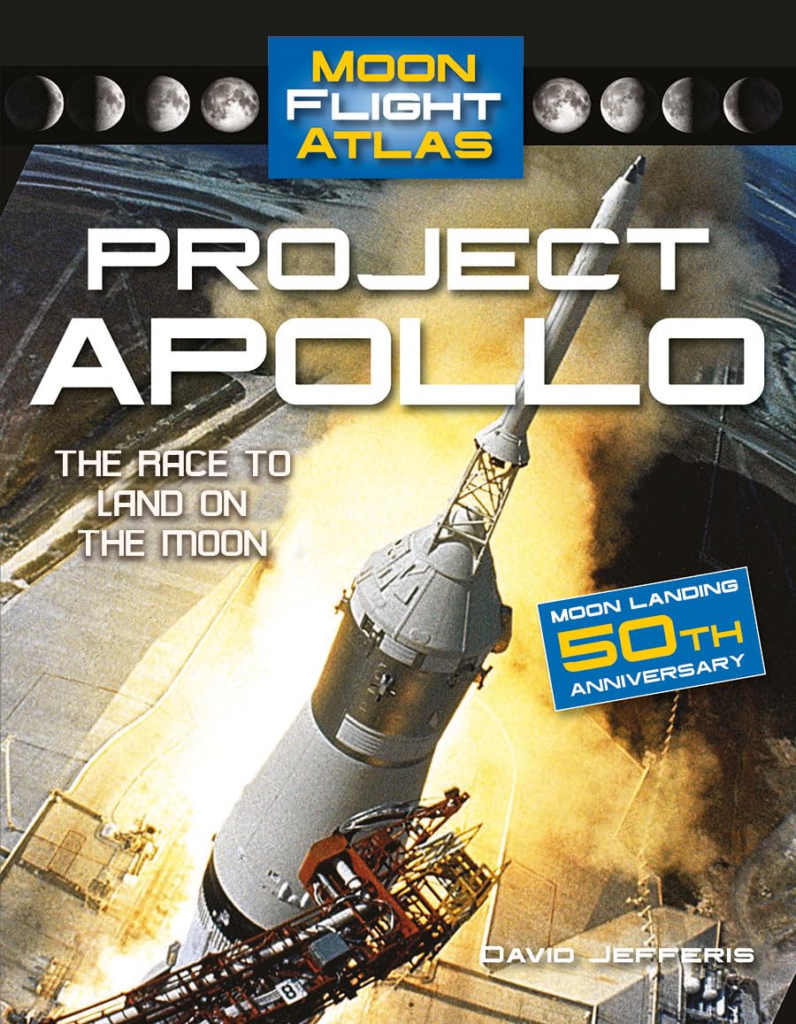 Project Apollo: The Race to Land on the Moon (Moon Flight Atlas ...