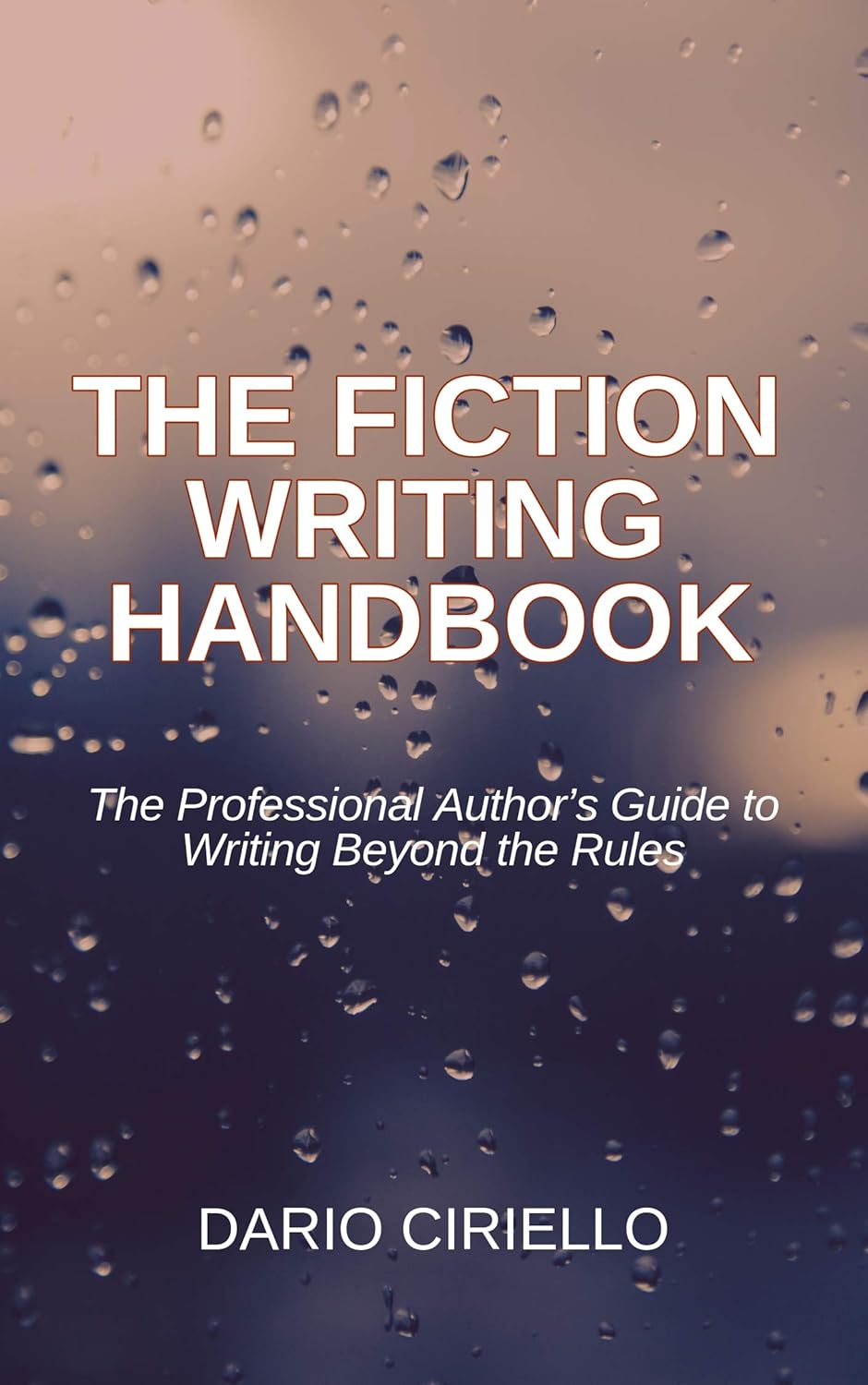 The Fiction Writing Handbook: The Professional Author's Guide to ...