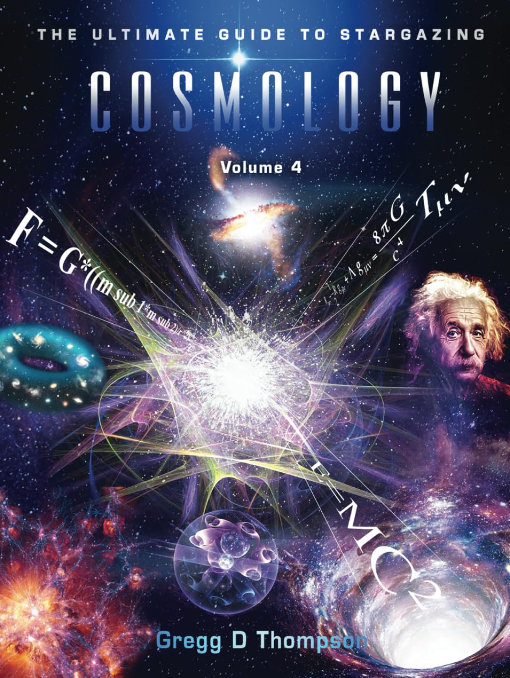 COSMOLOGY - Volume 4: The Ultimate Guide to Stargazing: Thompson, Gregg ...