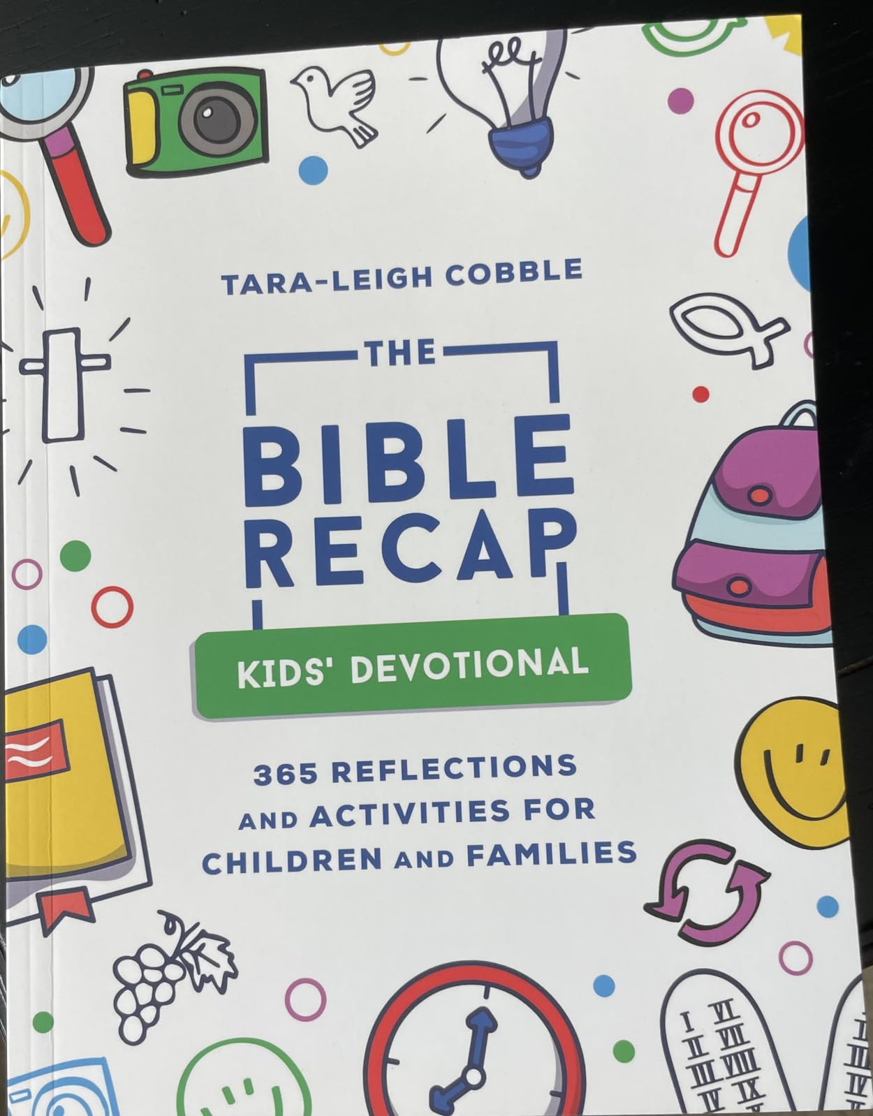 The Bible Recap Kids' Devotional: 365 Reflections and Activities for ...