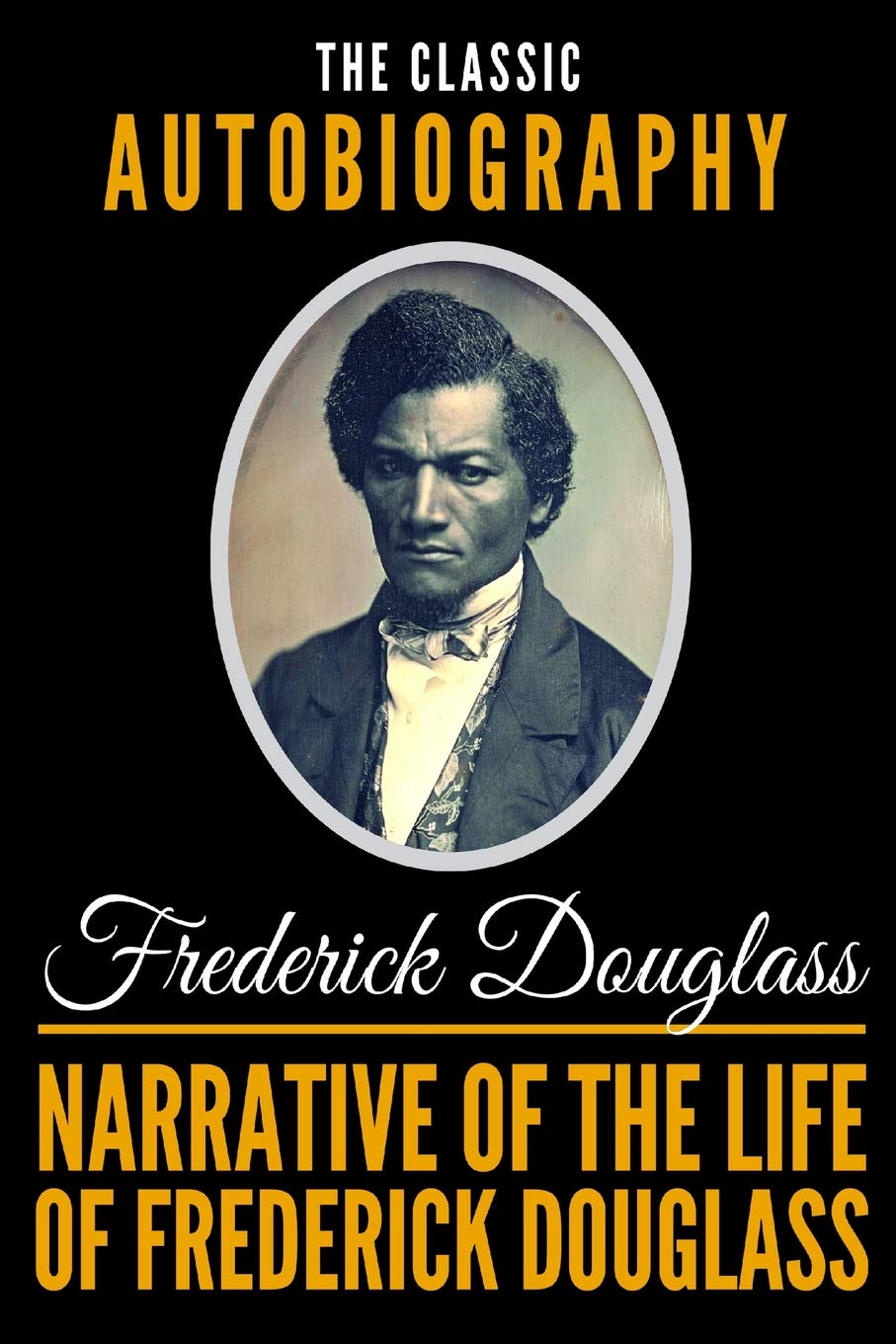 Narrative Of The Life Of Frederick Douglass - The Classic Autobiography ...